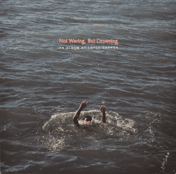 LOYLE CARNER - Not Waving, But Drowning Vinyl – JWrayRecords